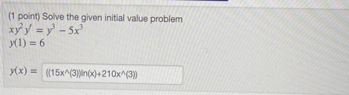 Solved (1 point) Solve the given initial value problem | Chegg.com