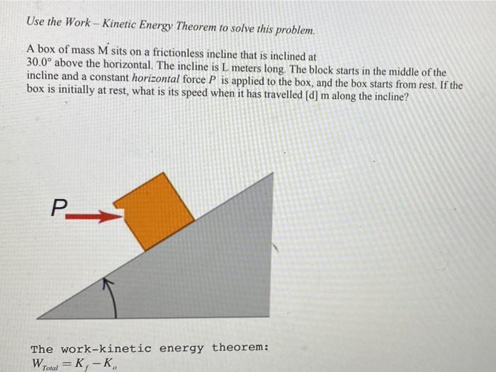 Solved Use the Work – Kinetic Energy Theorem to solve this | Chegg.com