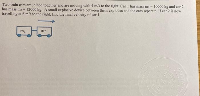 Solved Two train cars are joined together and are moving | Chegg.com