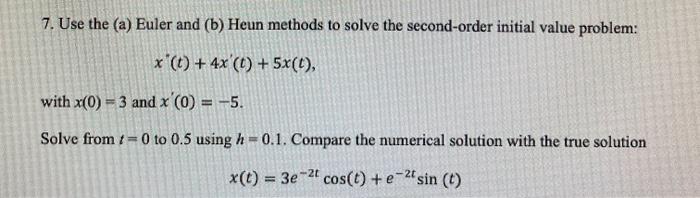 Solved 7. Use the (a) Euler and (b) Heun methods to solve | Chegg.com