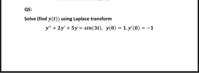 Solved Solve (find y(t) ) using Laplace transform | Chegg.com