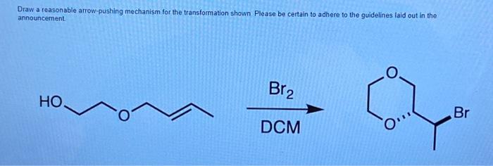 Solved Draw a reasonable arrow-pushing mechanism for the | Chegg.com