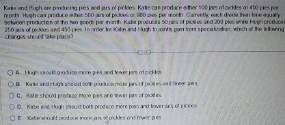 Solved Katie and Hugh are producing pes and jars of pickles. | Chegg.com