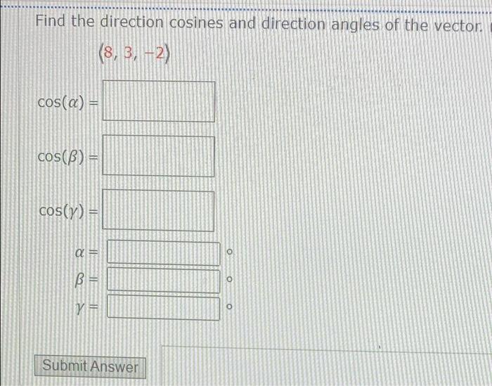Solved Find the direction cosines and direction angles of | Chegg.com