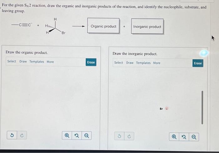 Solved For the given SN2 reaction, draw the organic and | Chegg.com