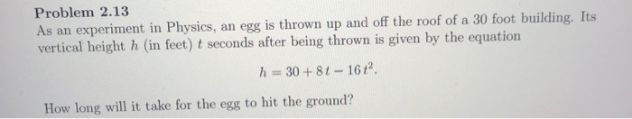Solved Problem 2.13 As an experiment in Physics, an egg is | Chegg.com