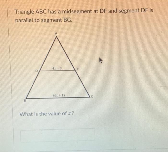 Solved Triangle ABC has a midsegment at DF and segment DF is | Chegg.com