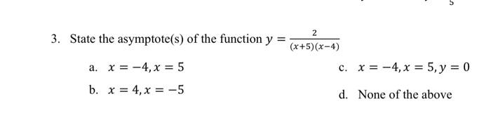 Solved 3. State the asymptote(s) of the function | Chegg.com