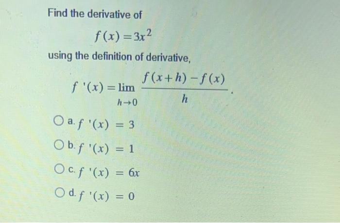 Solved Find the derivative of f(x)=3x2 using the definition | Chegg.com
