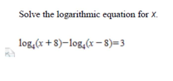 Solved Solve the logarithmic equation for X. | Chegg.com