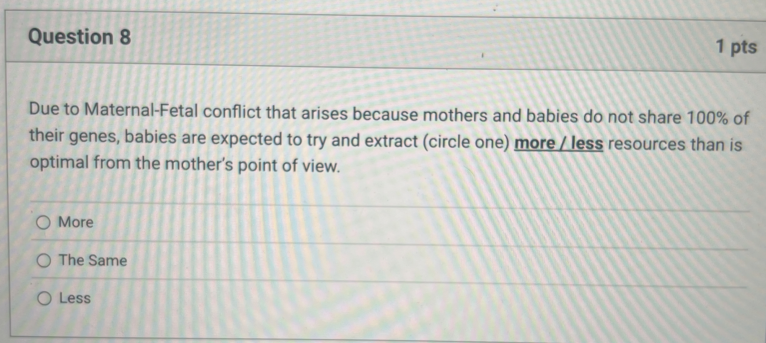Solved Question 8Due to Maternal-Fetal conflict that arises | Chegg.com