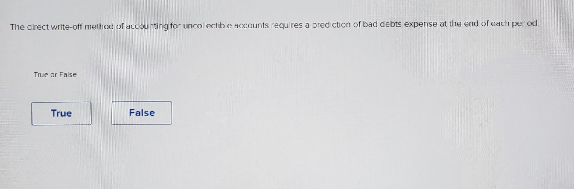 Solved The direct write-off method of accounting for | Chegg.com