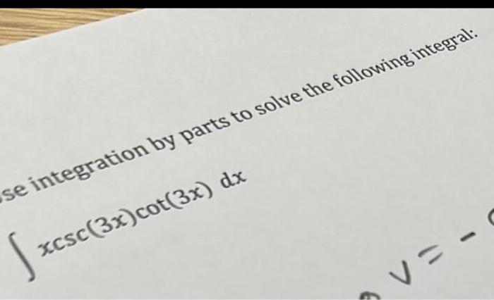 Solved ∫xcsc(3x)cot(3x)dx | Chegg.com