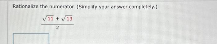 Solved Rationalize the numerator. (Simplify your answer | Chegg.com