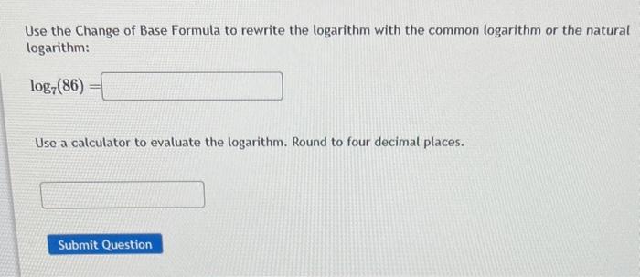 Solved Use the Change of Base Formula to rewrite the | Chegg.com
