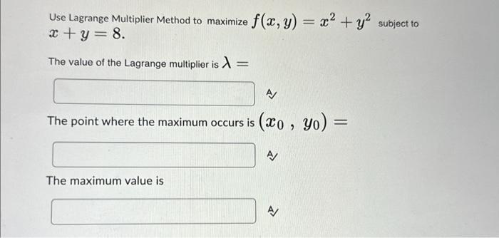 Solved Use Lagrange Multiplier Method to maximize | Chegg.com