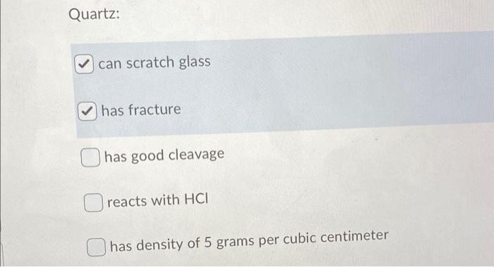 Solved Quartz: can scratch glass has fracture has good | Chegg.com
