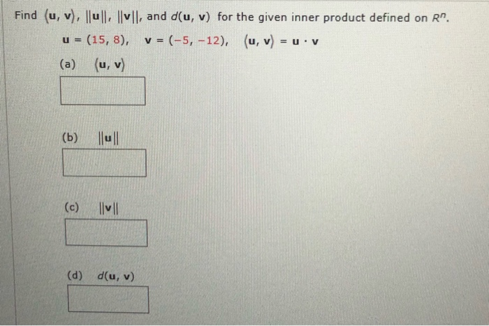 Solved Find (u, v), || 0 ||, |v||, and d(u, v) for the given | Chegg.com