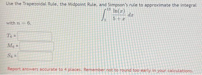 Solved Use the Trapezoidal Rule, the Midpoint Rule, and | Chegg.com
