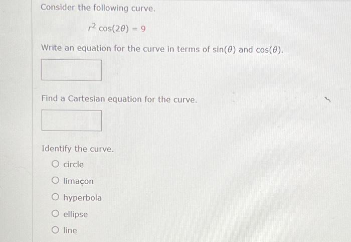 Solved Consider the following curve. r² cos(20) = 9 Write an | Chegg.com