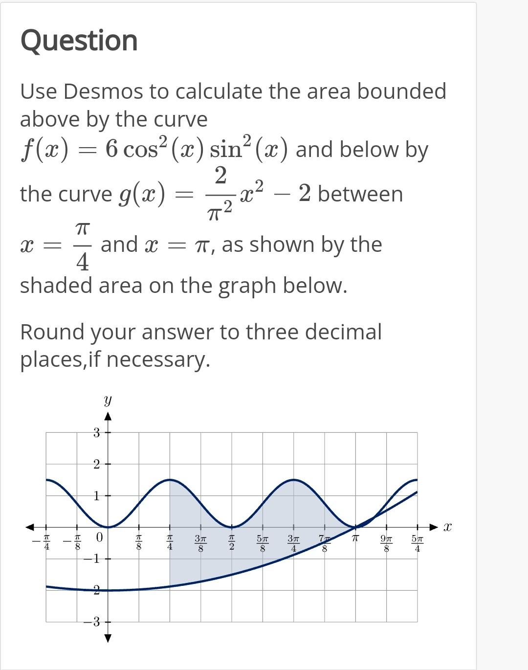 Solved Question = = x2 Use Desmos to calculate the area | Chegg.com