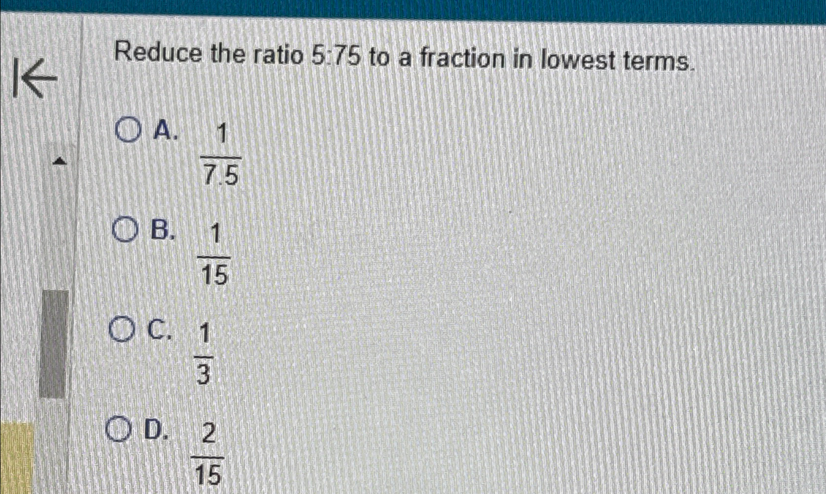 Solved Reduce the ratio 5:75 ﻿to a fraction in lowest | Chegg.com