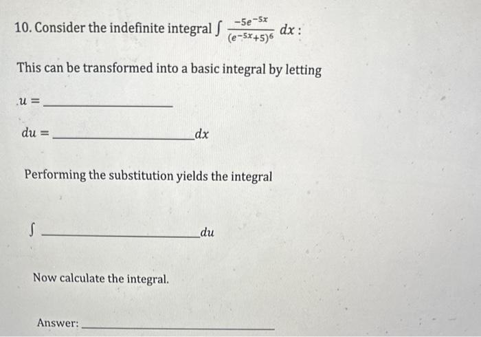 Solved 10. Consider the indefinite integral | Chegg.com