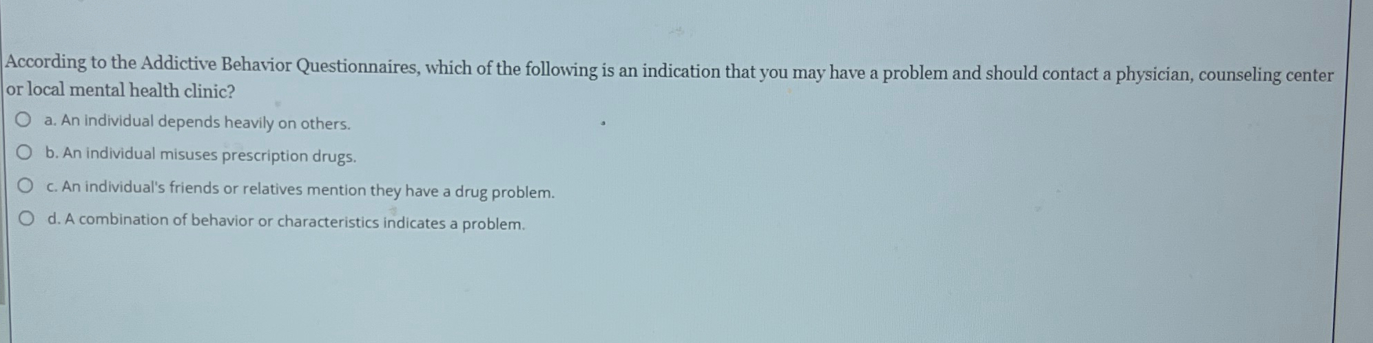 Solved According to the Addictive Behavior Questionnaires, | Chegg.com