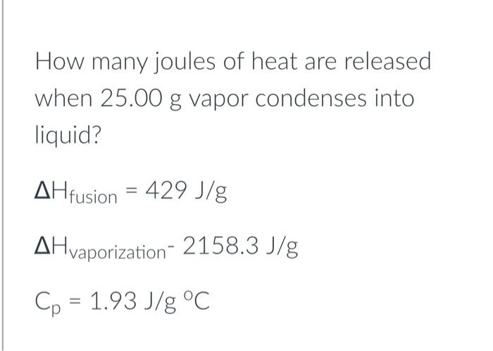 Solved How many joules of heat are released when 25.00 g | Chegg.com