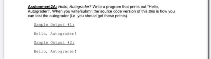 Solved Assignment2A: Hello, Autograder? Write a program that | Chegg.com