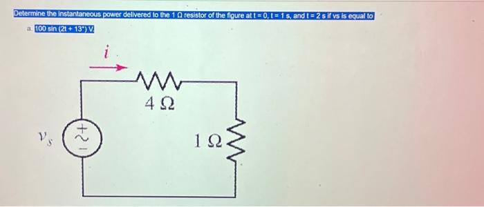 Solved Determine the instantaneous power delivered to the 12 | Chegg.com