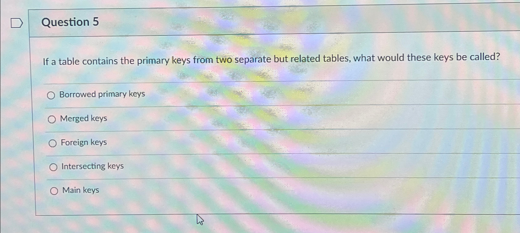 Solved Question 5If a table contains the primary keys from | Chegg.com