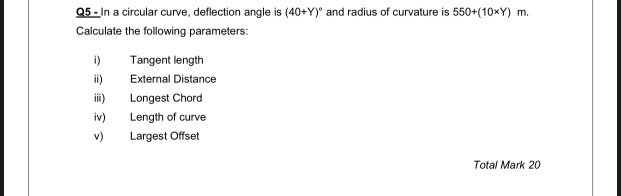 Solved Q5 - In a circular curve, deflection angle is (40+Y) | Chegg.com
