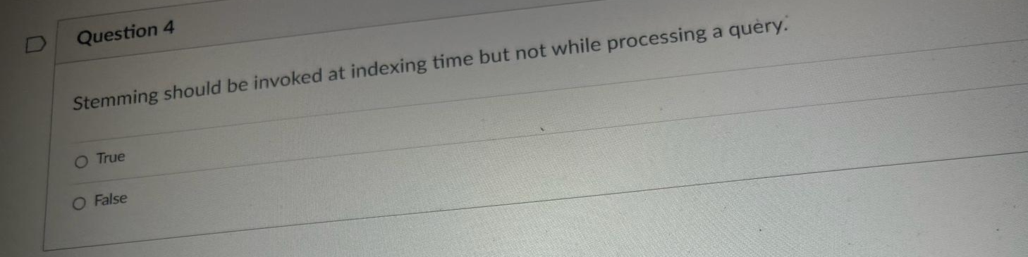Solved Question 4Stemming should be invoked at indexing time | Chegg.com