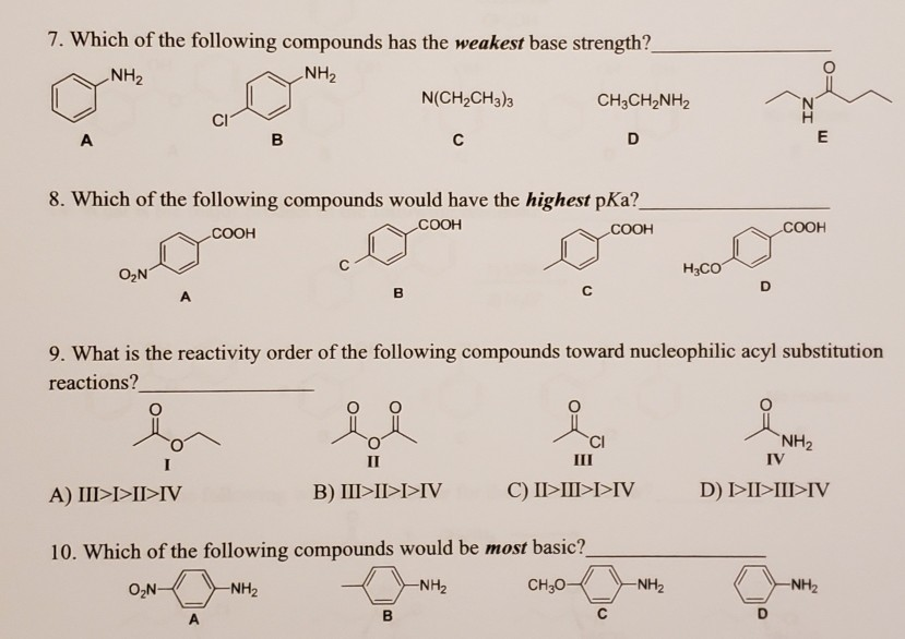 Solved 7. Which of the following compounds has the weakest | Chegg.com