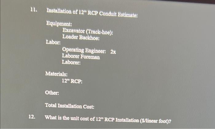 Solved 11. 12. Installation of 12" RCP Conduit Estimate: | Chegg.com