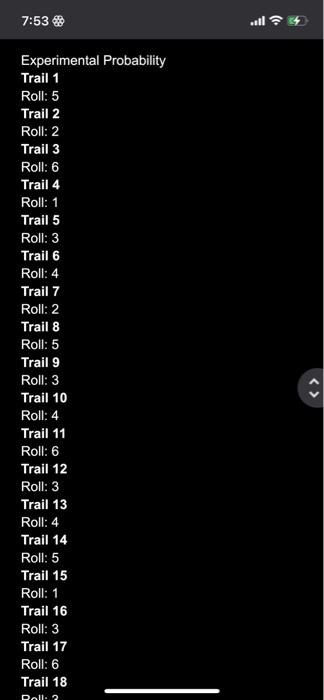 Solved Experimental Probability Trail 1 Roll: 5 Trail 2 | Chegg.com