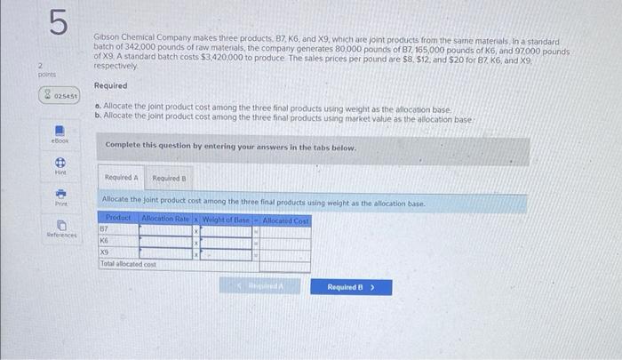 Solved Gibson Chemical Company makes three products, B7, K6, | Chegg.com