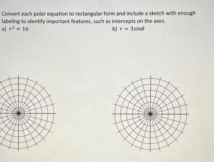 Solved Convert each polar equation to rectangular form and | Chegg.com