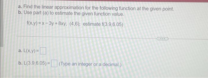 Solved a. Find the linear approximation for the following | Chegg.com