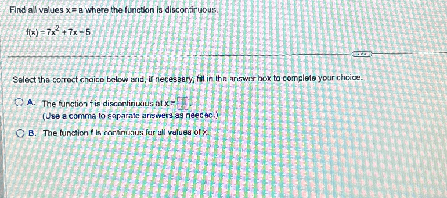 Solved Find all values x=a where the function is | Chegg.com
