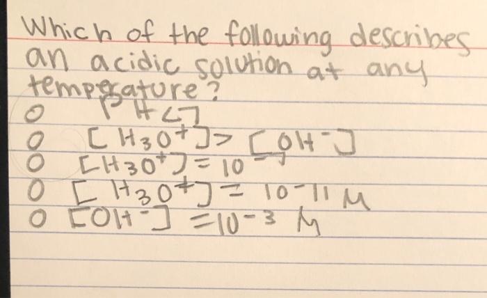 Solved Which of the following describes an acidic solution | Chegg.com