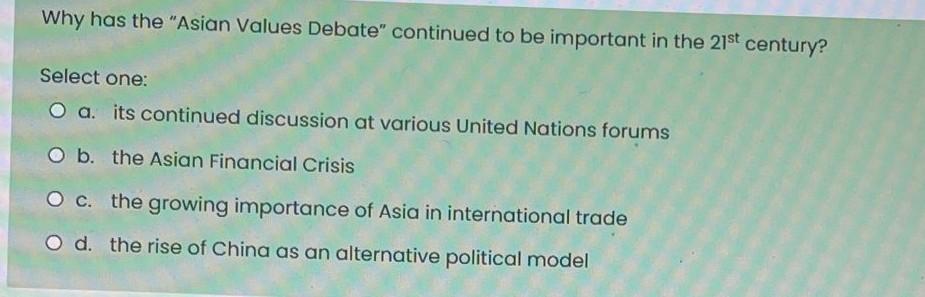 Solved Why has the "Asian Values Debate" continued to be | Chegg.com