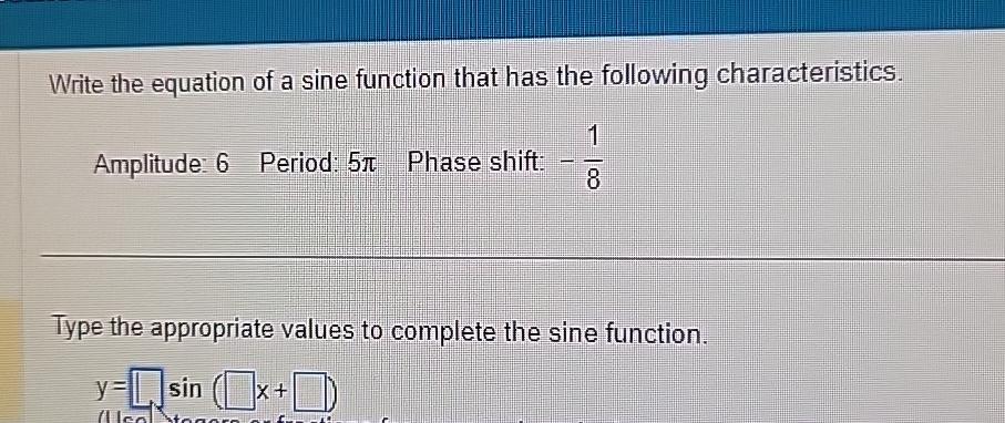 Solved Write the equation of a sine function that has the | Chegg.com