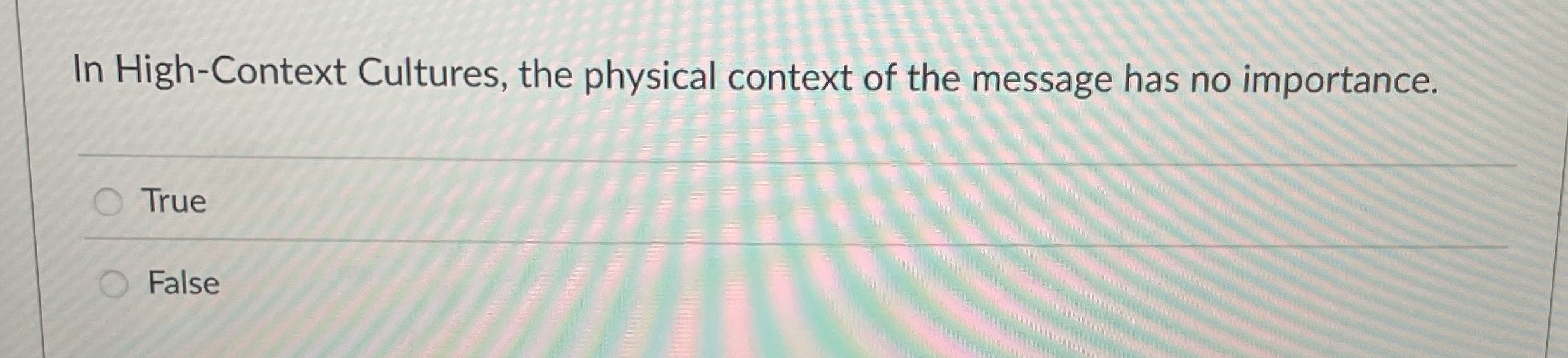Solved In High-Context Cultures, the physical context of the | Chegg.com