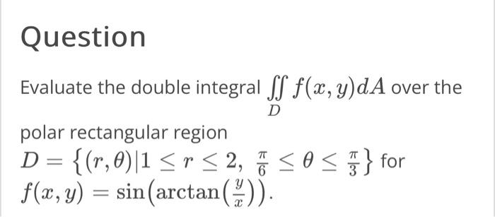 Solved Evaluate the double integral ∬Df(x,y)dA over the | Chegg.com
