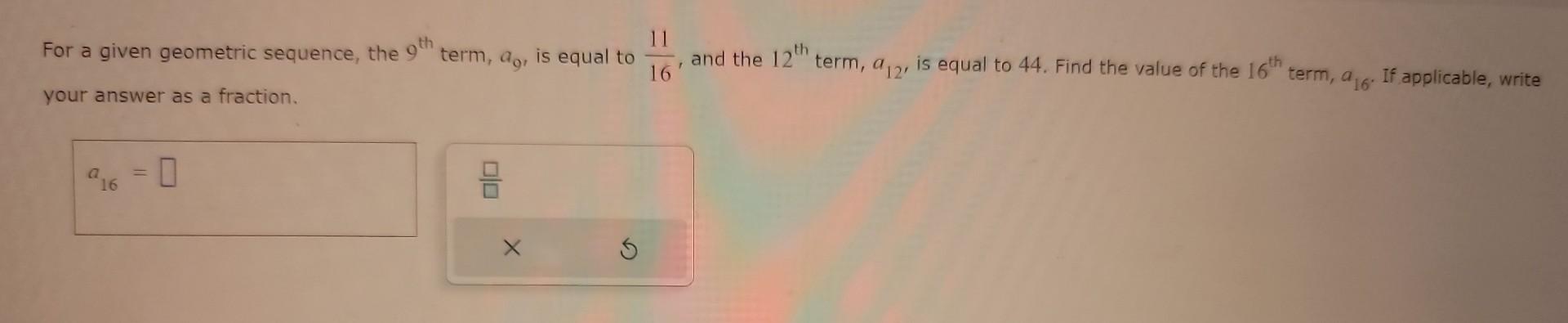 Solved For a given geometric sequence, the 9th term, a9, is | Chegg.com