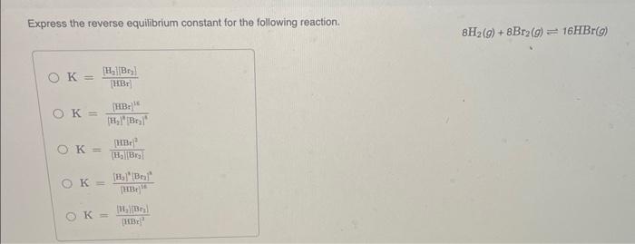 Solved Express the reverse equilibrium constant for the | Chegg.com