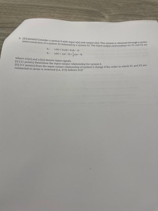 Solved 3. (22 points) Consider a system S with input x[a] | Chegg.com