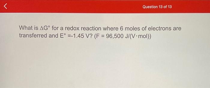 Solved What is ΔG∘ for a redox reaction where 6 moles of | Chegg.com